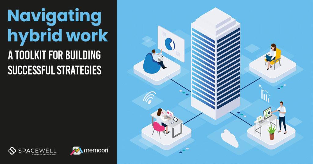 Hybrid Workplace Strategy (Memoori & Spacewell White Paper)